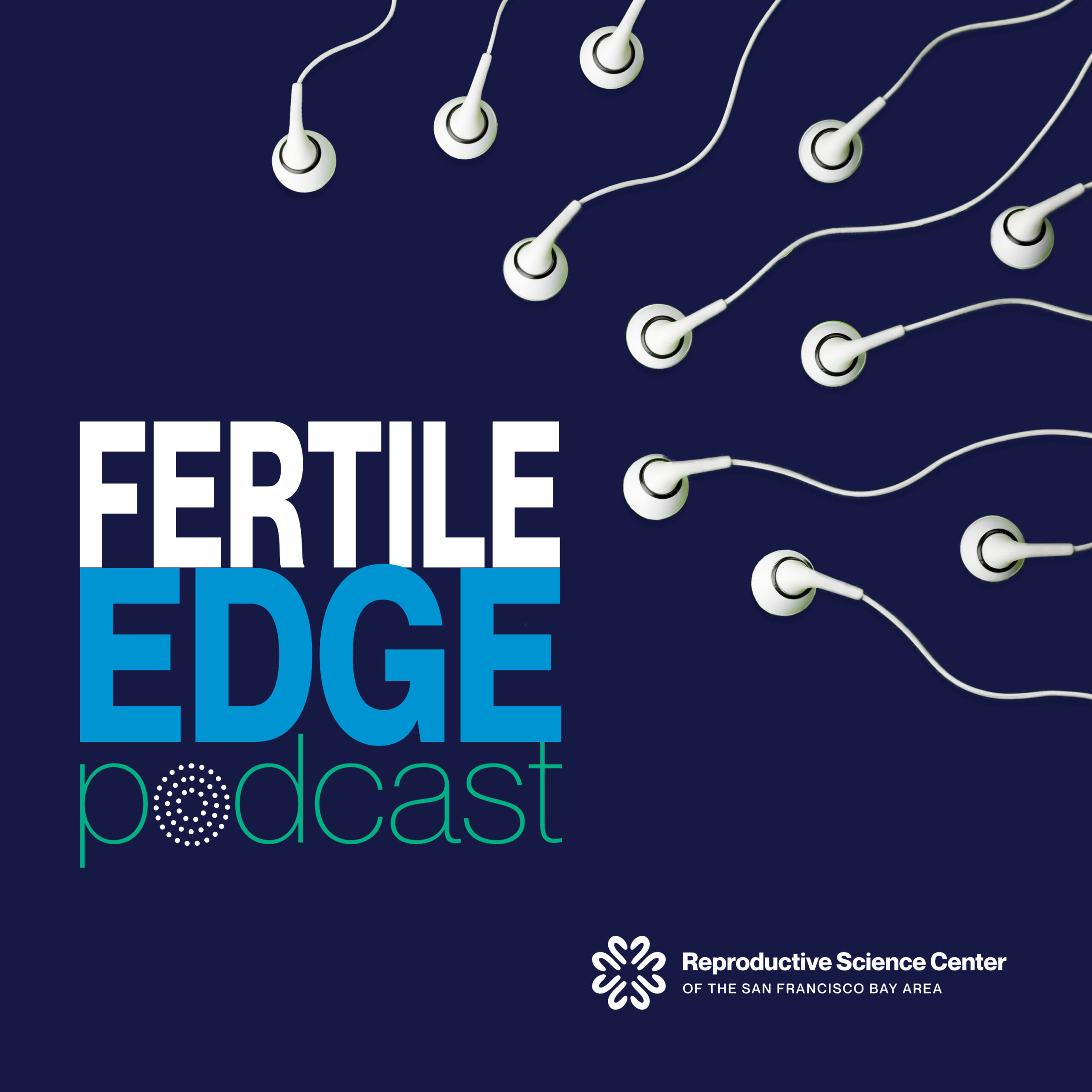 Fertility Podcast: Fertile Edge | Reproductive Science Center